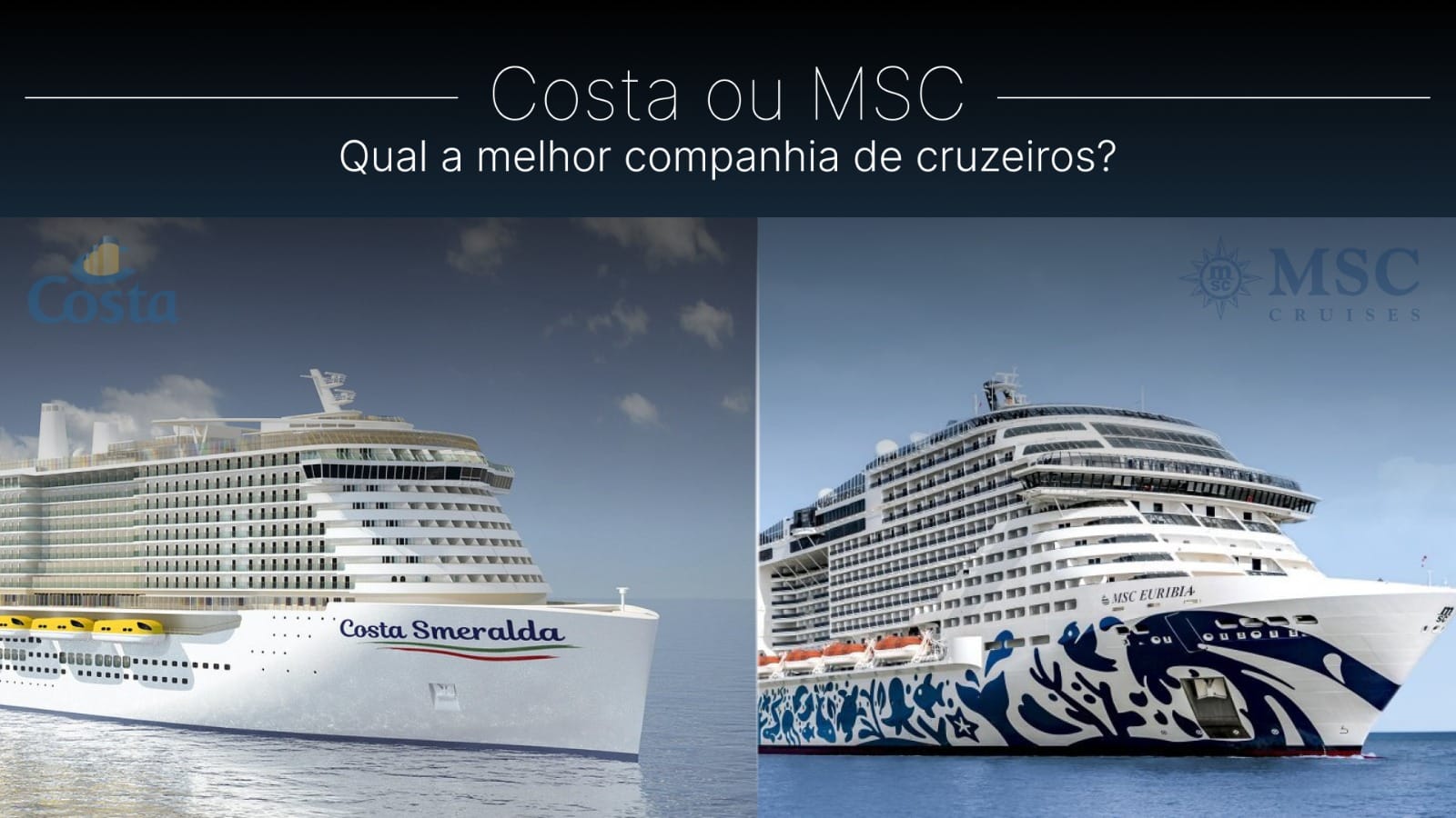 MSC ou Costa? Qual é a melhor companhia de Cruzeiro 2026?